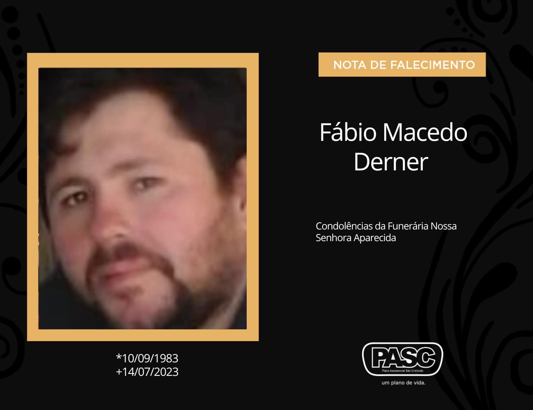 Pasc e familiares comunicam o falecimento de Fábio Macedo Derner ...